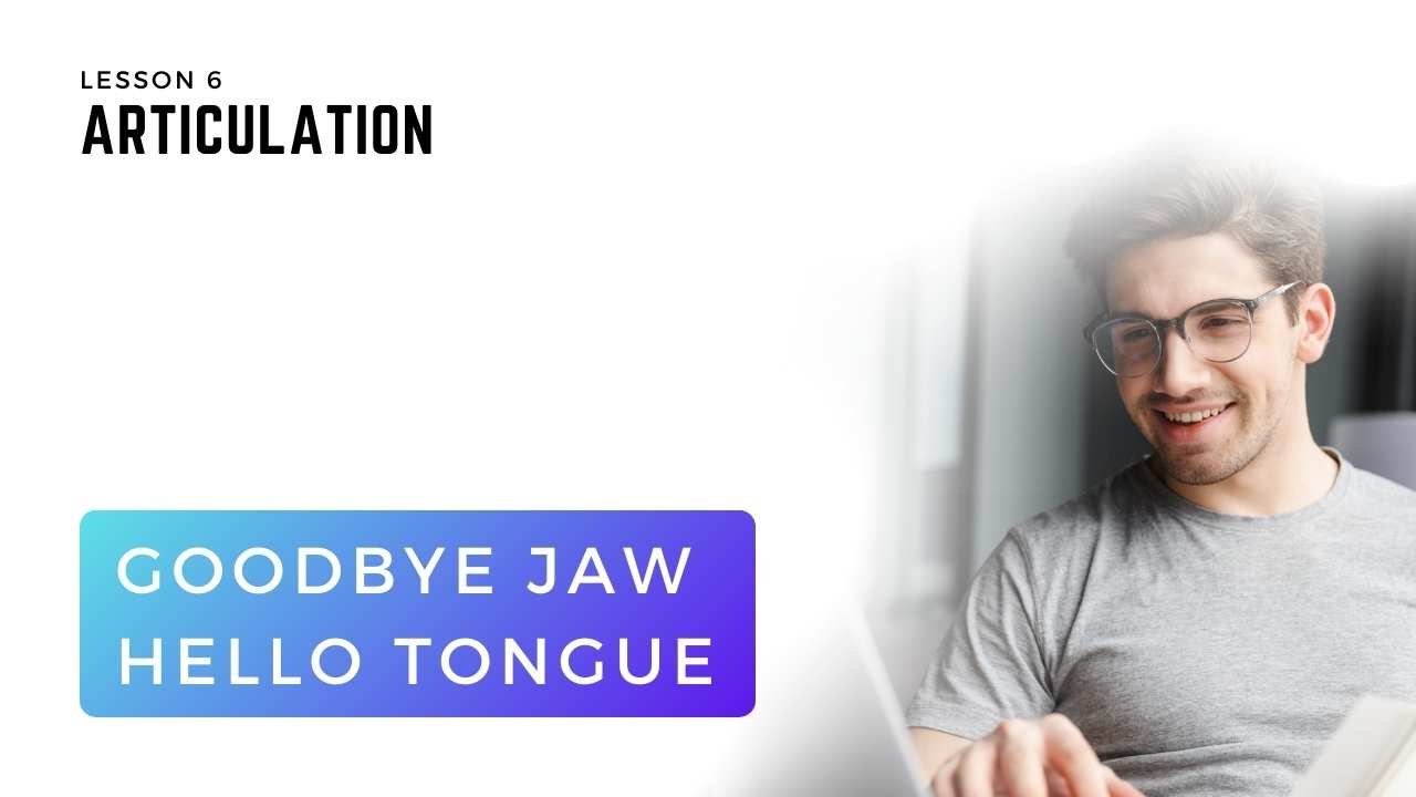 Week 1 - Goodbye Jaw, Hello Tongue - V360 | Student Portal